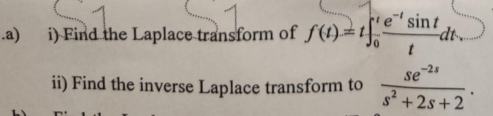 Solved a) ﻿i) ﻿Find the Laplace transform of | Chegg.com