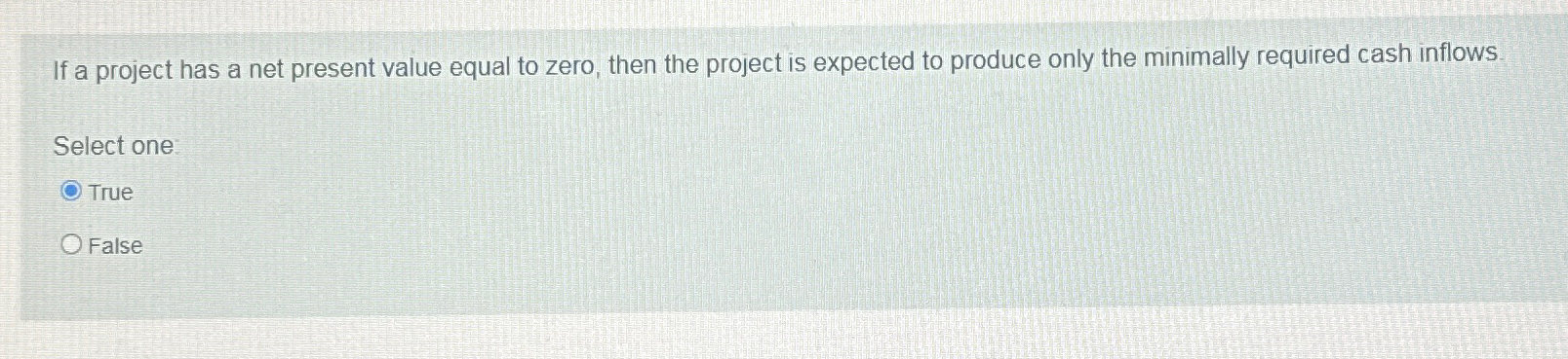 Solved If a project has a net present value equal to zero, | Chegg.com