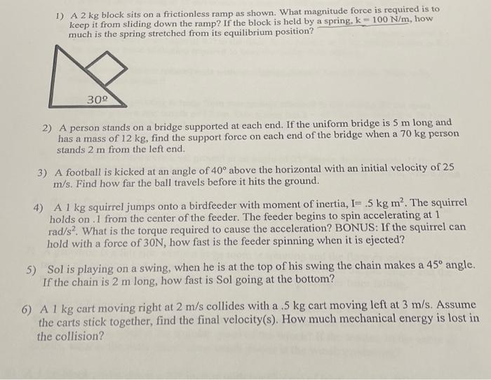 Solved 1) A 2 kg block sits on a frictionless ramp as shown. | Chegg.com