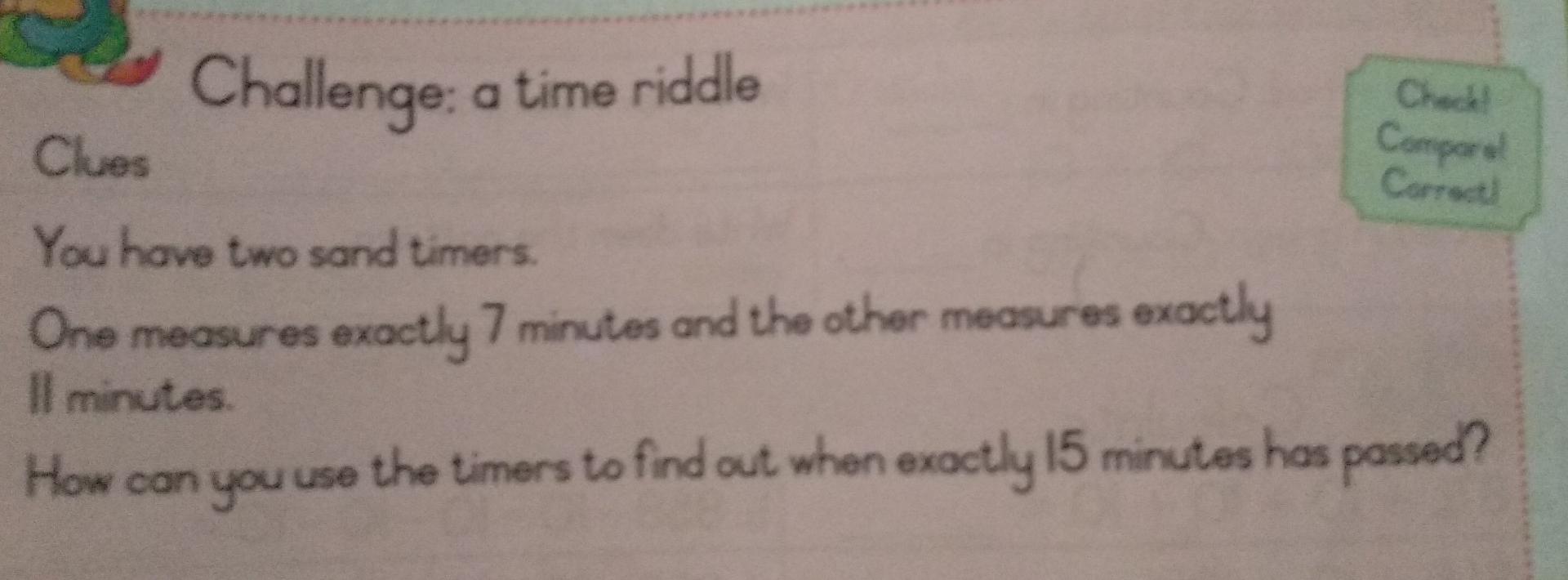 Solved Challenge: a time riddle Clues You have two sand | Chegg.com