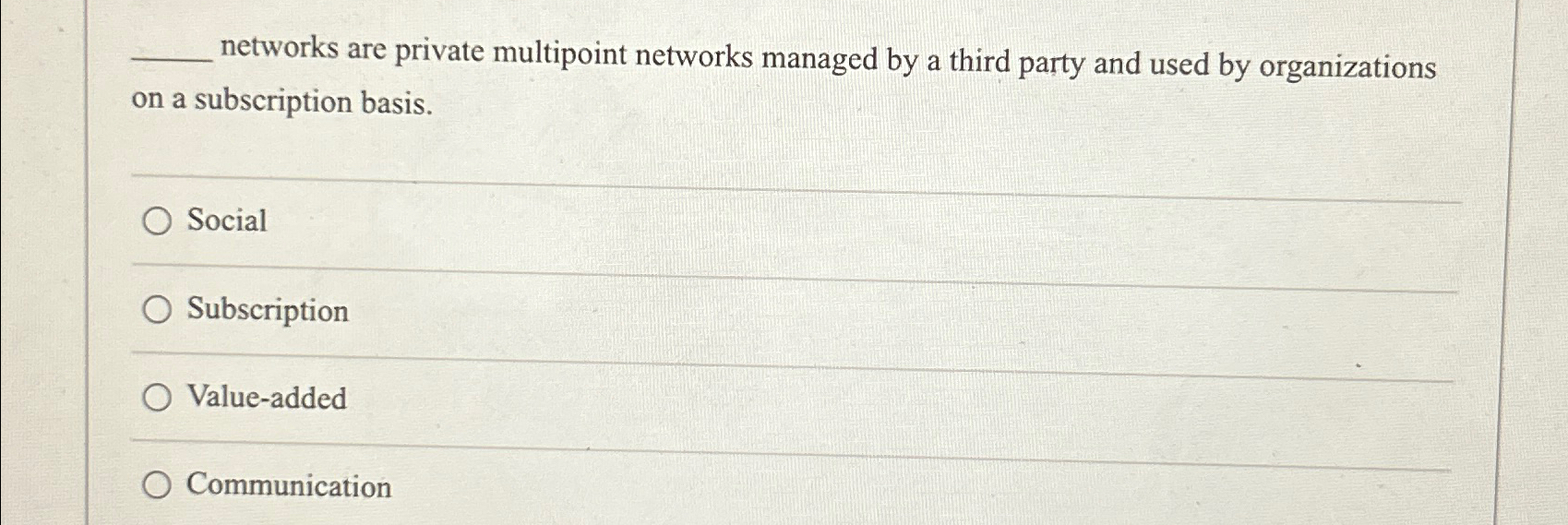 Solved networks are private multipoint networks managed by a | Chegg.com