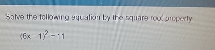 Solved Solve the following equation by the square root | Chegg.com
