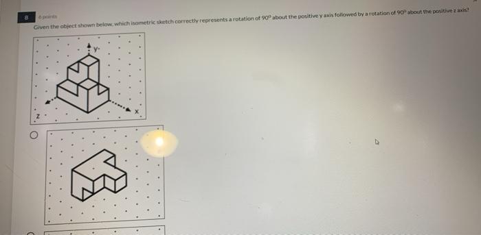 Solved Given the object shown below, which isometric sketch | Chegg.com