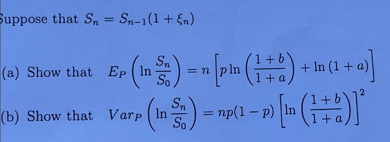Solved Suppose that Sn=Sn-1(1+ξn)(a) ﻿Show that | Chegg.com