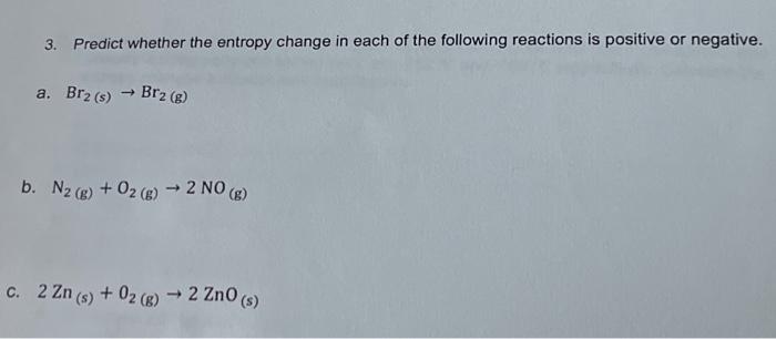 Solved 3. Predict whether the entropy change in each of the | Chegg.com