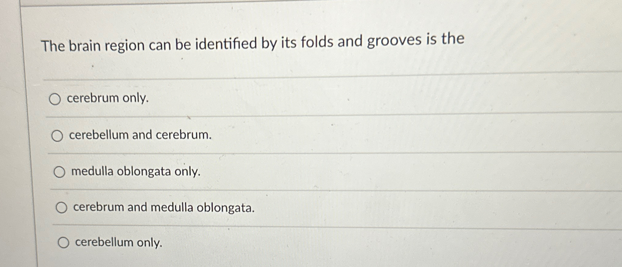 Solved The brain region can be identified by its folds and | Chegg.com