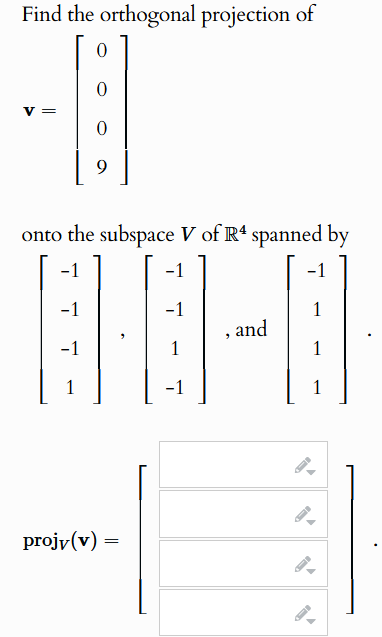 Solved Find the orthogonal projection ofv=[0009]onto the | Chegg.com