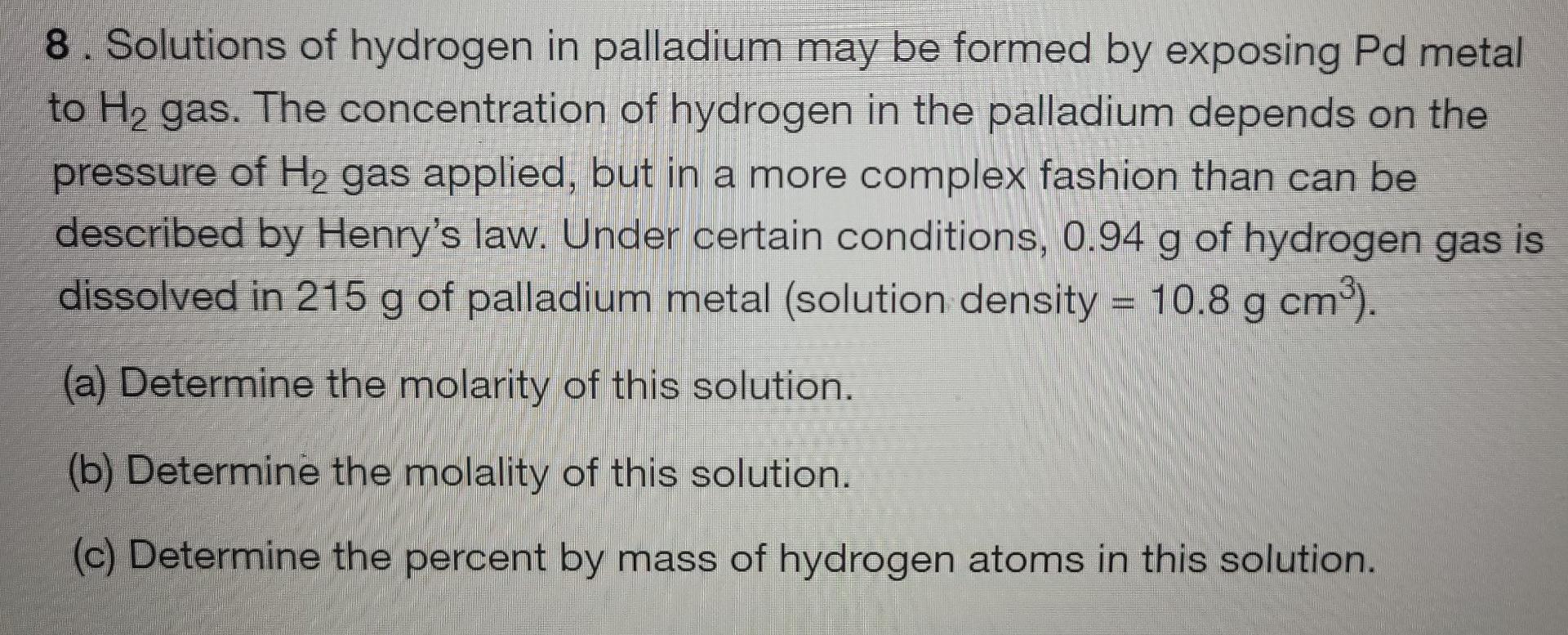 Solved 8. Solutions of hydrogen in palladium may be formed | Chegg.com
