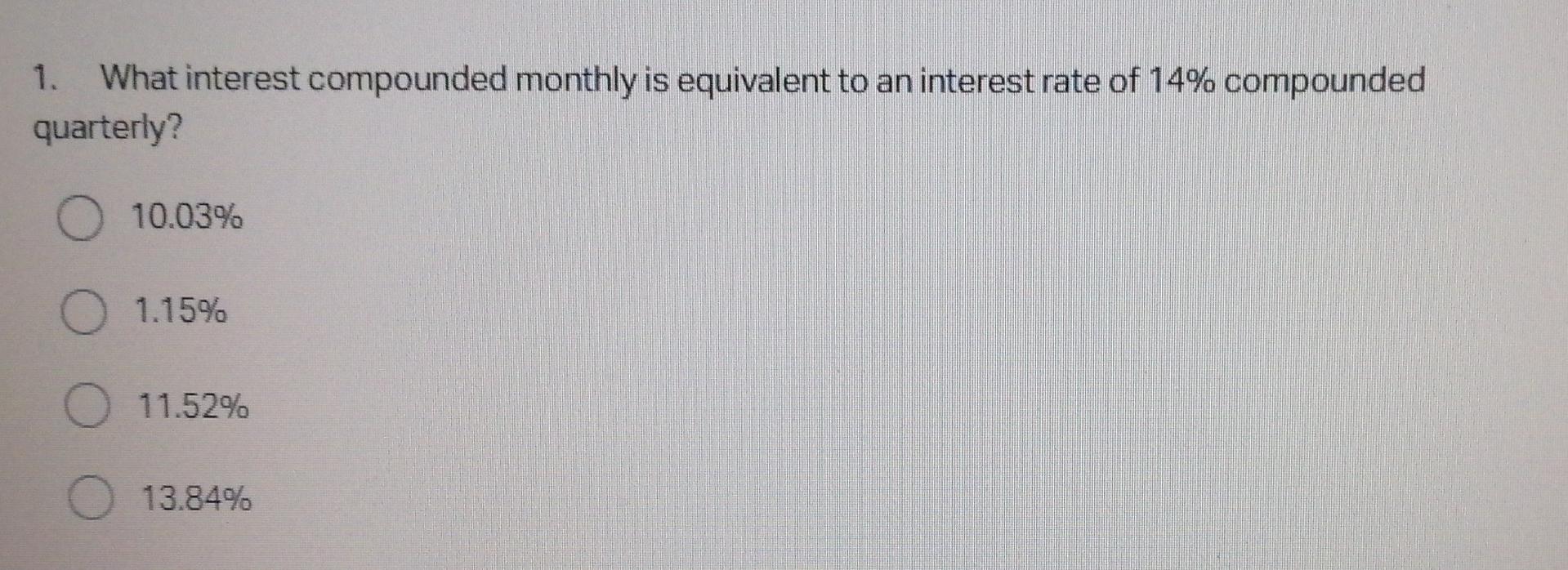 Solved 1 What Interest Compounded Monthly Is Equivalent To Chegg