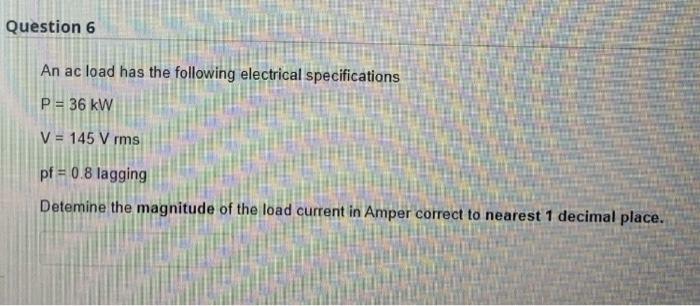 Solved Question 6 An ac load has the following electrical | Chegg.com