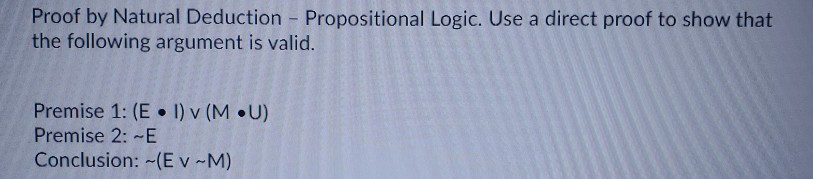 Solved Proof by Natural Deduction - Propositional Logic. Use | Chegg.com
