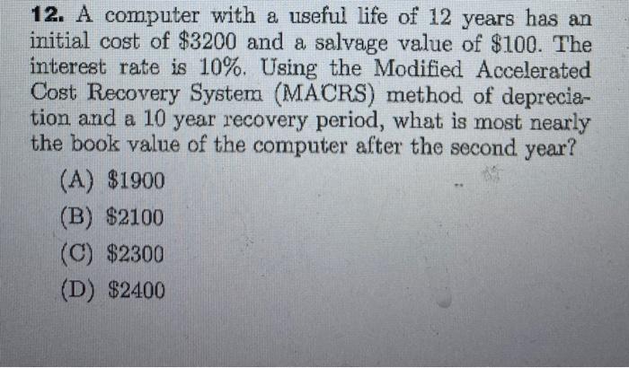 Solved 12. A computer with a useful life of 12 years has an | Chegg.com