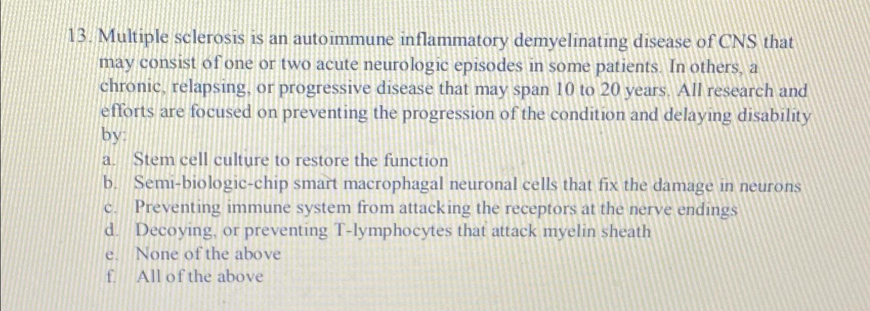 Solved Multiple sclerosis is an autoimmune inflammatory | Chegg.com