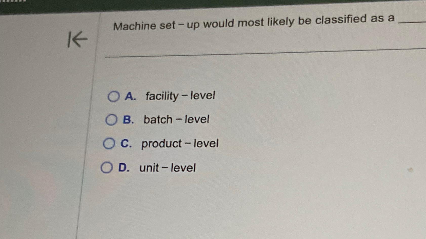 Solved Machine set - ﻿up would most likely be classified as | Chegg.com