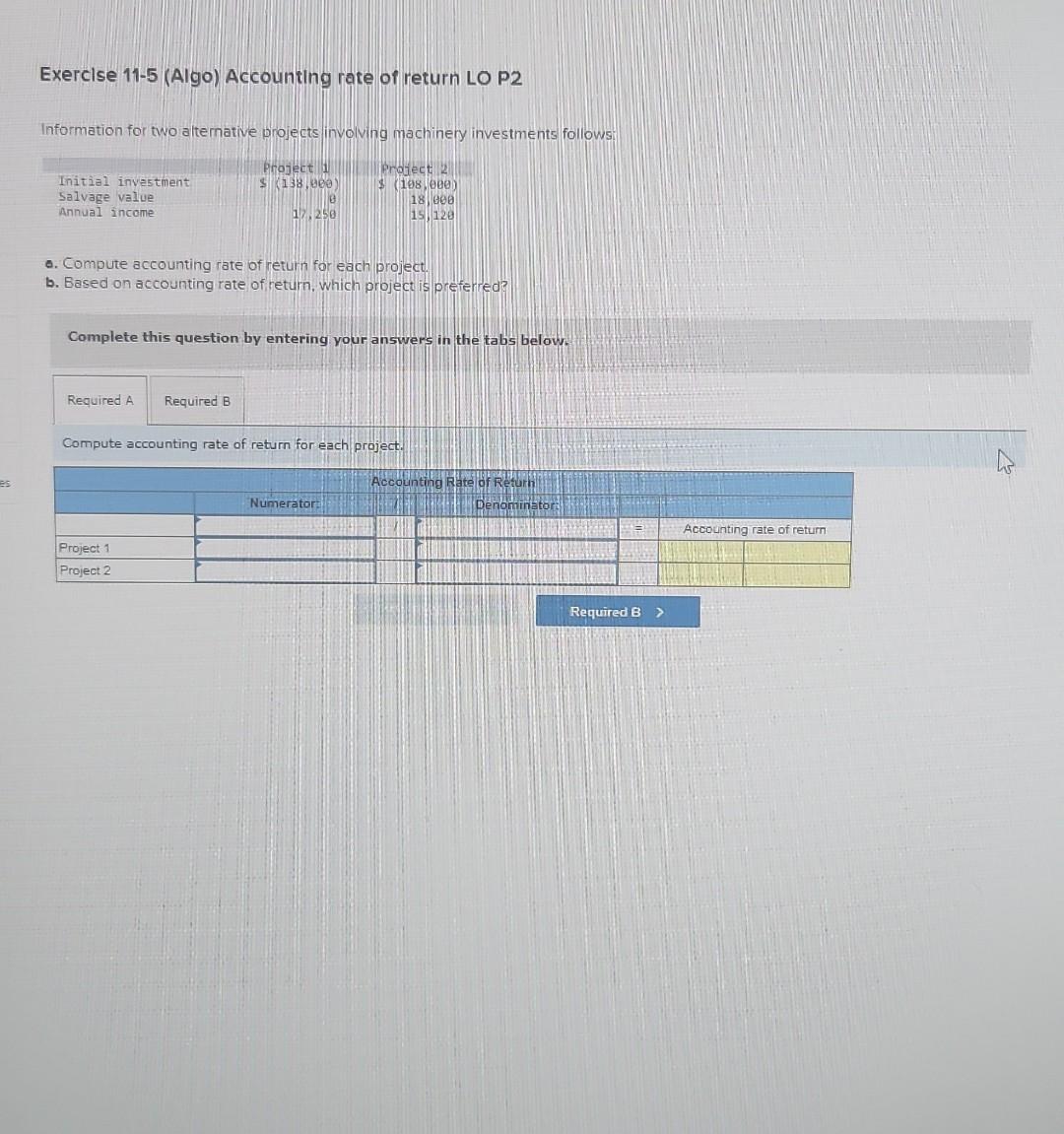 Solved Exerclse 11-5 (Algo) Accounting rate of return LO P2 | Chegg.com Solved Exerclse 11-5 (Algo) Accounting rate of return LO P2 | Chegg.com
