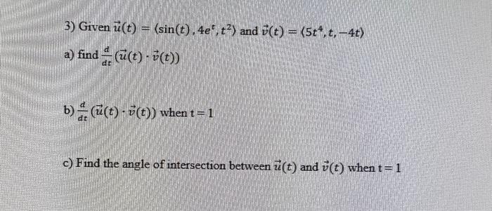 Solved 3 Given U T Sin T 4et T2 And V T 5t4 T −4t A