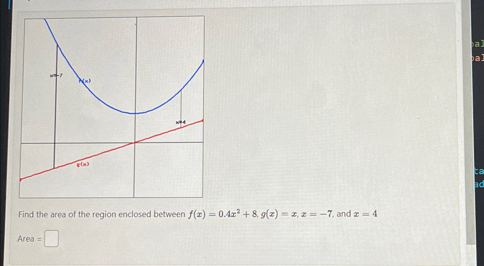 Solved Find the area of the region enclosed between | Chegg.com