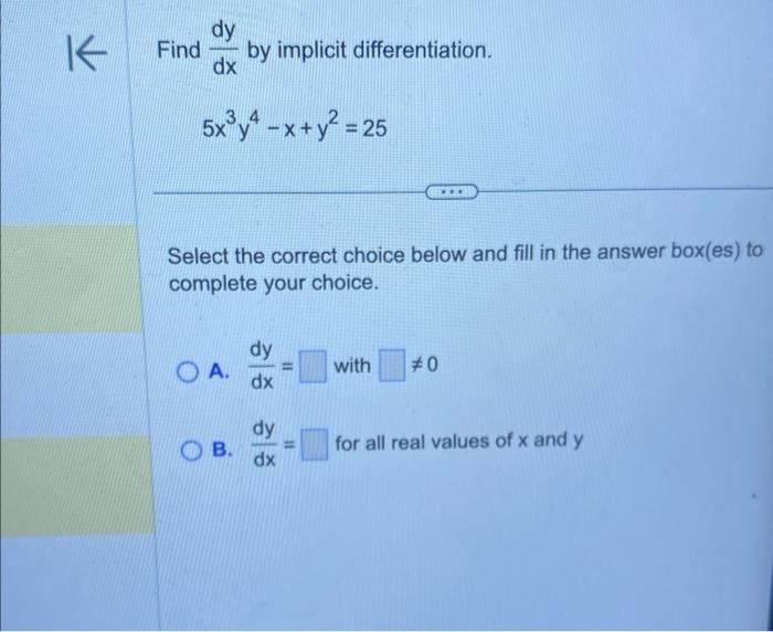 Solved Find dxdy by implicit differentiation. 5x3y4−x+y2=25 | Chegg.com