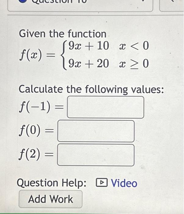 Solved Given the function f(x)={9x+109x+20x