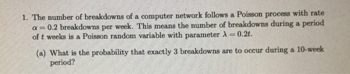 Solved 1. The number of breakdowns of a computer network | Chegg.com
