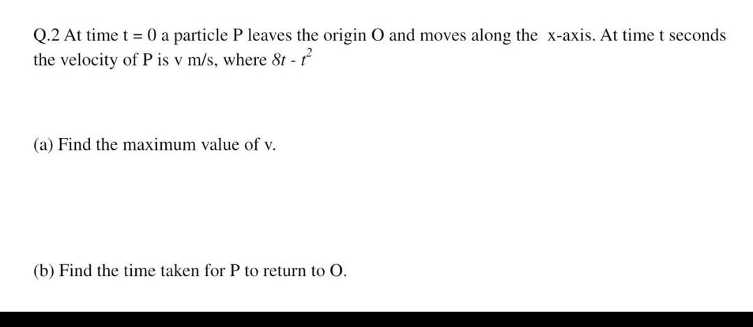 Solved Q.2 At time t=0 a particle P leaves the origin O and | Chegg.com