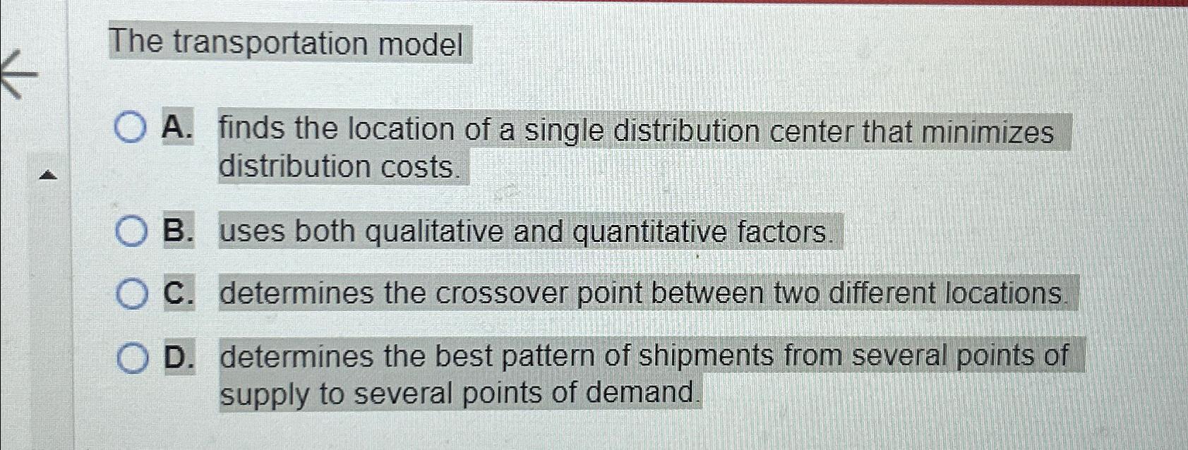 Solved The transportation modelA. ﻿finds the location of a | Chegg.com