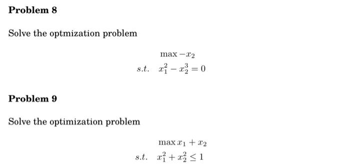Solved Solve the optmization problem s.t. max−x2x12−x23=0 | Chegg.com