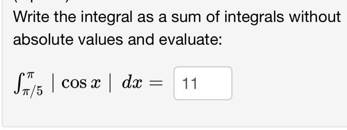 Solved Write the integral as a sum of integrals without | Chegg.com