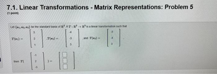 Solved 7.1. Linear Transformations - Matrix Representations: | Chegg.com