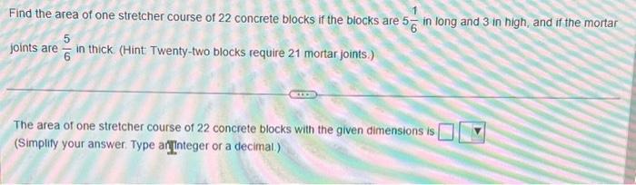 Solved Find the area of one stretcher course of 22 concrete | Chegg.com