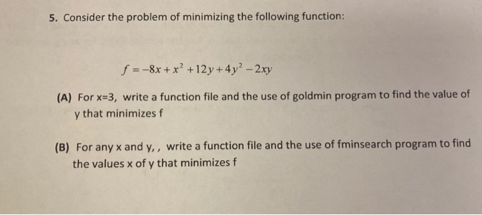 Solved 5. Consider the problem of minimizing the following | Chegg.com