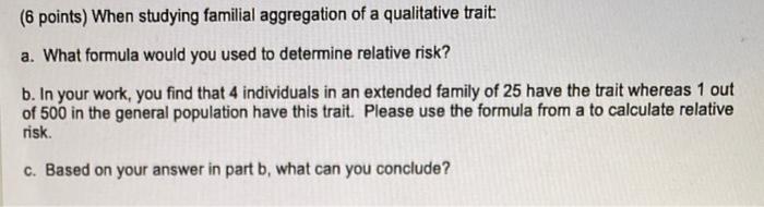 Solved (6 points) When studying familial aggregation of a | Chegg.com
