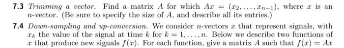 Solved 7.3 Trimming a vector. Find a matrix A for which | Chegg.com