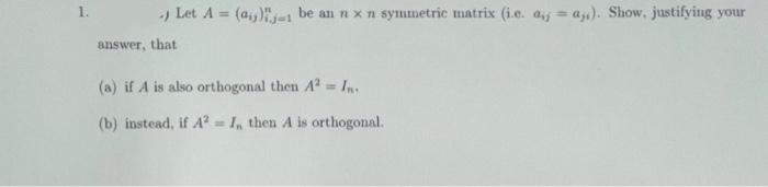 Solved 1. Let A=(aij)i,j=1n be an n×n symmetric matrix (i.e. | Chegg.com