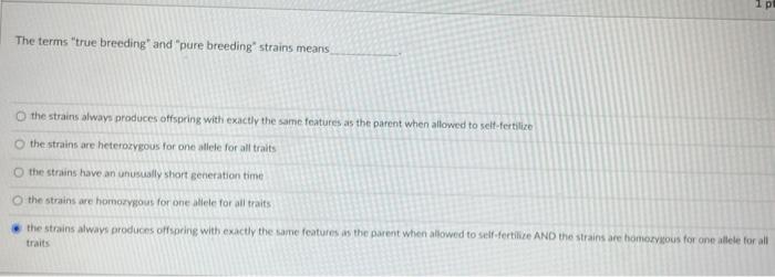 Solved The terms "true breeding' and "pure breeding" strains | Chegg.com