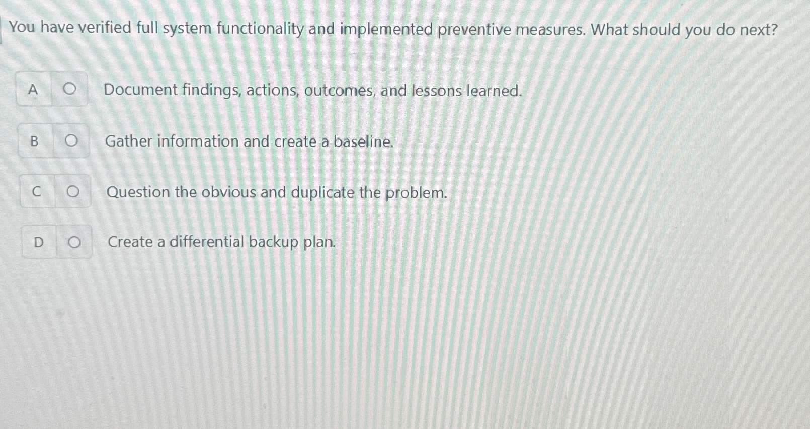 Solved You have verified full system functionality and | Chegg.com
