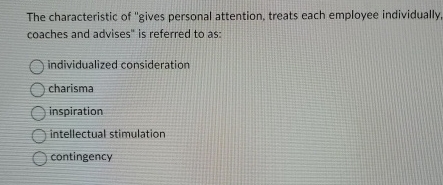 Solved The characteristic of "gives personal attention, | Chegg.com