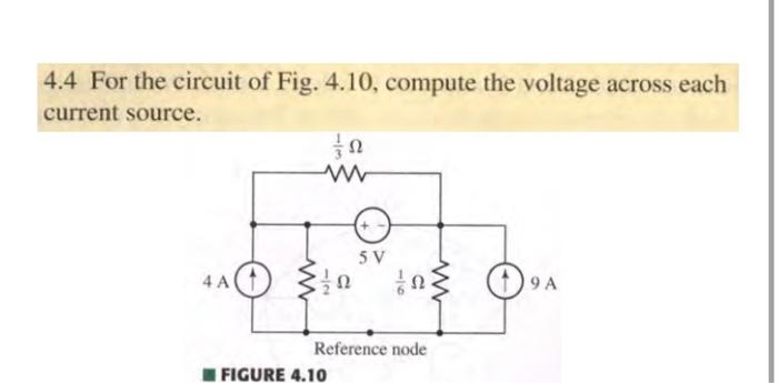 Solved 4.4 For the circuit of Fig. 4.10, compute the voltage | Chegg.com