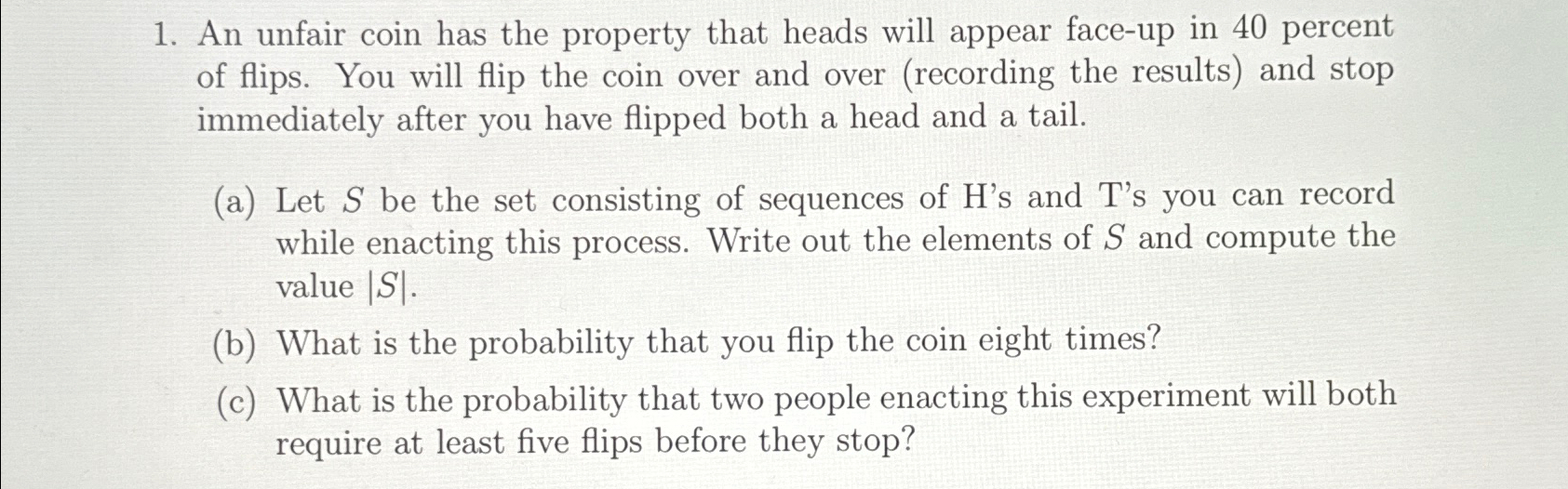Solved An unfair coin has the property that heads will | Chegg.com