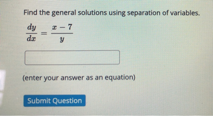 Solved Find the general solutions using separation of | Chegg.com