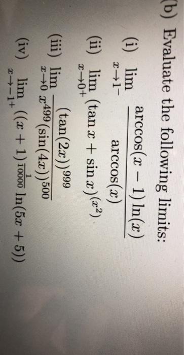 Solved 11- (b) Evaluate the following limits: arccos(x – 1) | Chegg.com