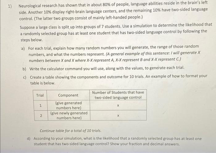 Solved 1) Neurological research has shown that in about 80% | Chegg.com