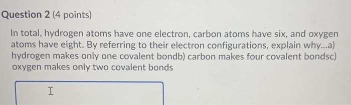 Solved Question 2 (4 points) In total, hydrogen atoms have | Chegg.com