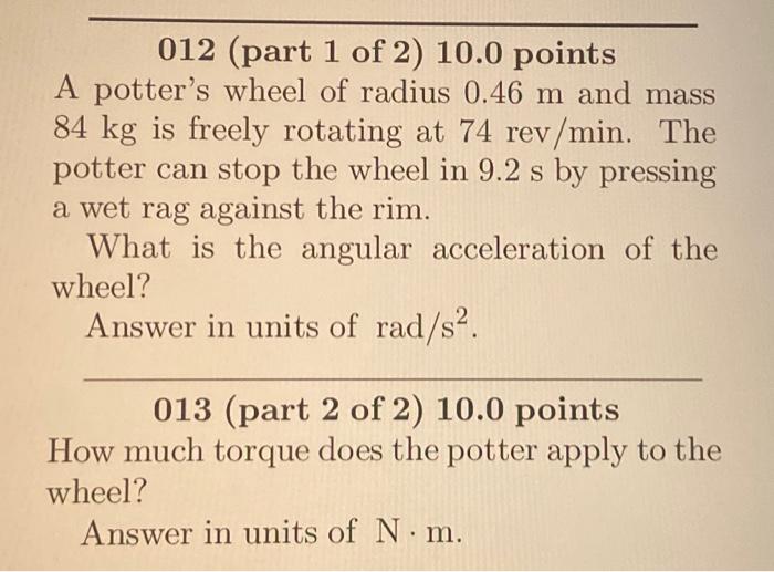 Solved 012 (part 1 of 2 ) 10.0 points A potter's wheel of | Chegg.com