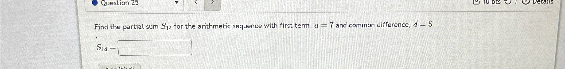 Solved Question 25Find the partial sum S14 ﻿for the | Chegg.com