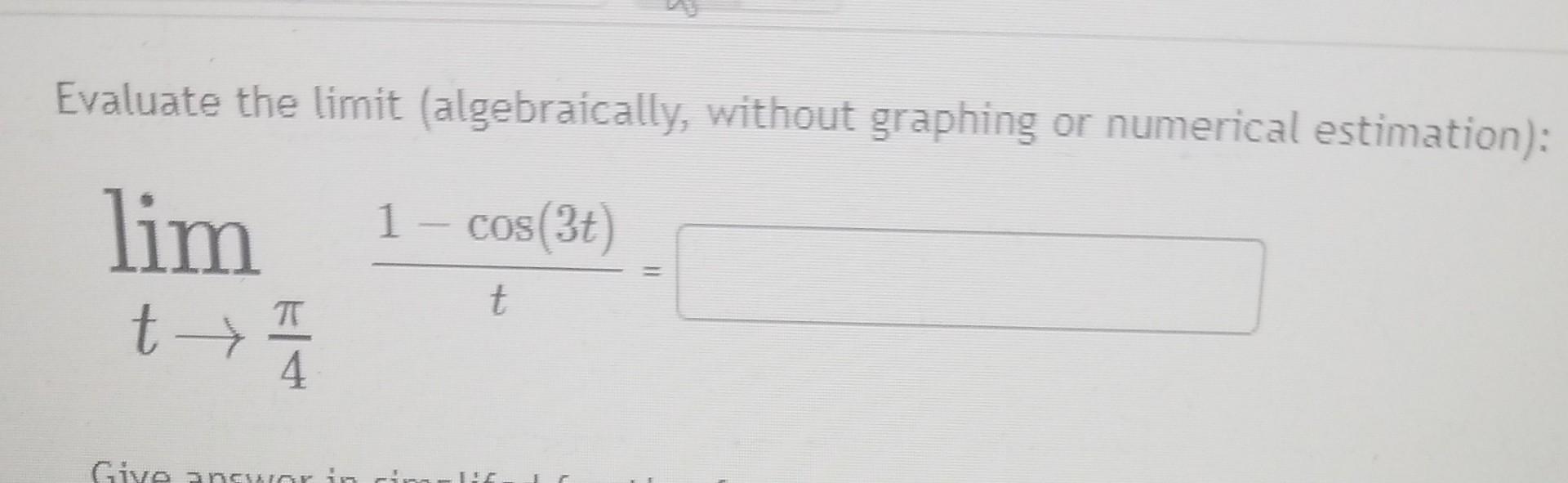 Solved Evaluate the limit (algebraically, without graphing | Chegg.com