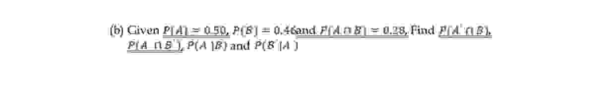 Solved (b) ﻿Given P[A]=0.50,P[B]=0.46 ﻿and F[A∩B]=0.28, | Chegg.com