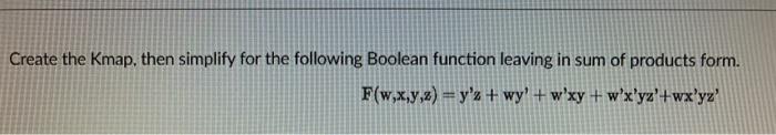 Solved Create the Kmap, then simplify for the following | Chegg.com