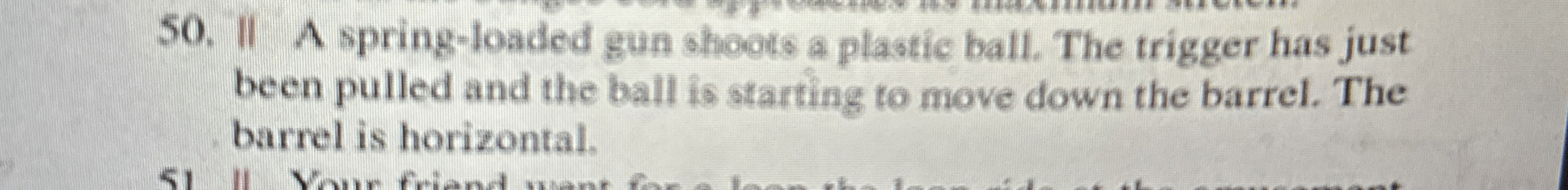Solved Il A spring-loaded gun shoots a plastic ball. The | Chegg.com