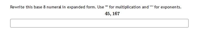 Solved Rewrite this base 8 numeral in expanded form. Use ** | Chegg.com